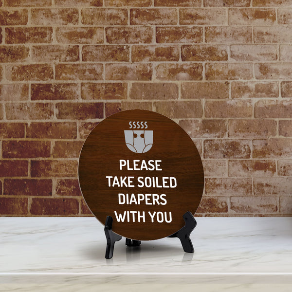 Please Take Soiled Diapers With You Circle Table Sign with Acrylic Sta ...