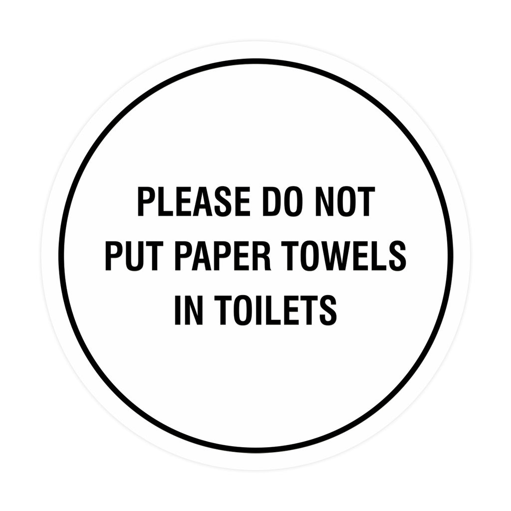Circle Please Do Not Put Paper Towels in Toilets Wall or Door Sign ...