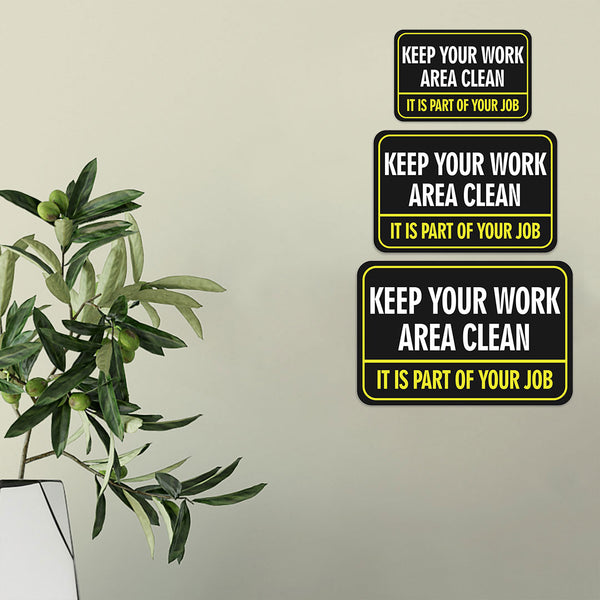 Classic Framed Plus Keep Your Work Area Clean It Is Part of Your Job D ...