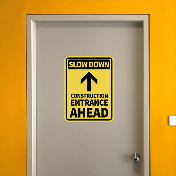 Portrait Round Plus Slow Down Construction Entrance Ahead Wall or Door ...