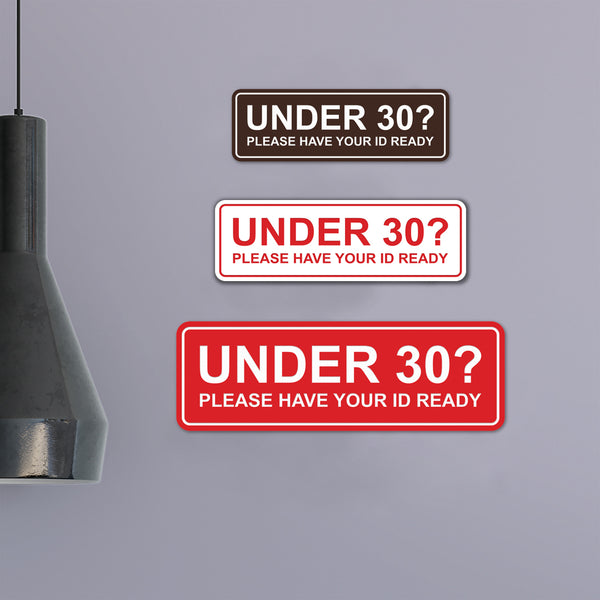 Standard Under 30? Please Have Your ID Ready Wall or Door Sign – All ...
