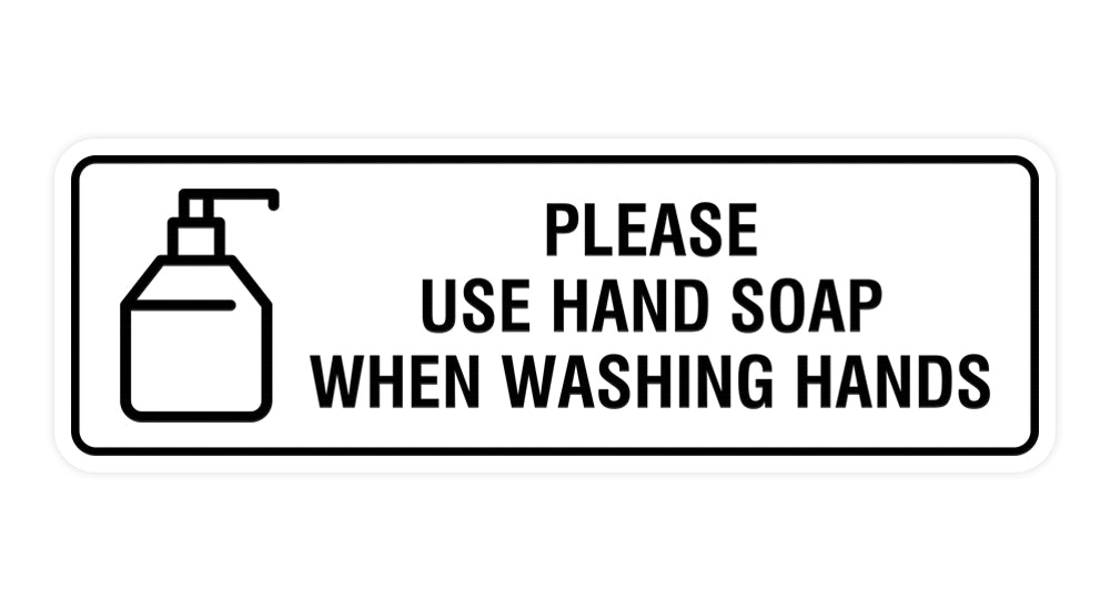 Standard Please Use Hand Soap When Washing Hands Sign – All Quality