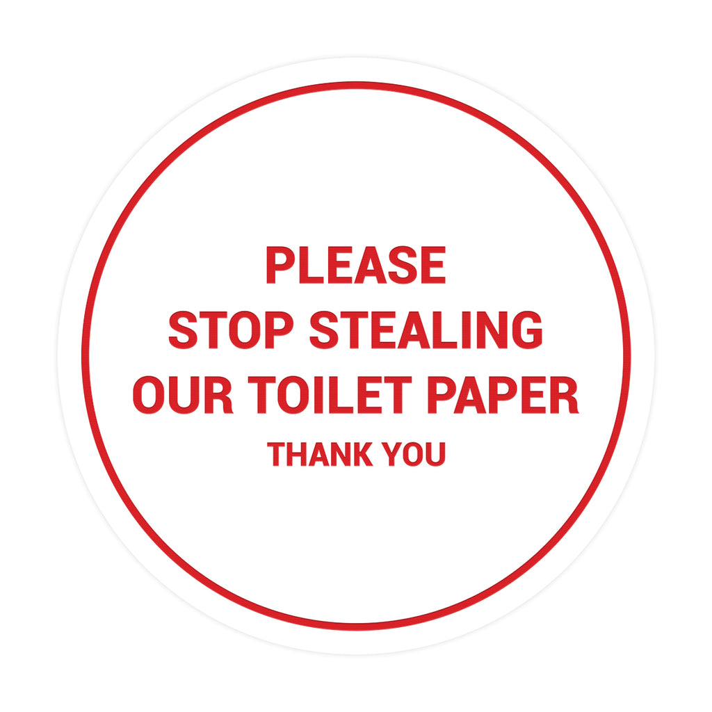 Circle Please Stop Stealing Our Toilet Paper Sign – All Quality