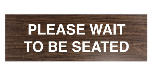 Signs ByLITA Basic Please Wait To Be Seated – All Quality